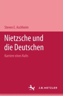 Nietzsche und die Deutschen by Aschheim, Steven E. (9783476013156 ...
