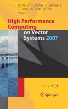 High Performance Computing on Vector Systems 2007 by Bez, Wolfgang (9783540743835) | Browns Books