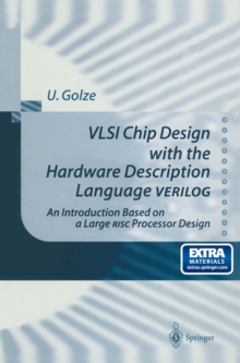 VLSI Chip Design with the Hardware Description Language VERILOG: An Introduction Based on a ...