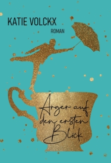 Arger auf den ersten Blick by Volckx, Katie (9783737569057) | Browns Books