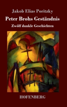 Peter Brohs Gestandnis by Poritzky, Jakob Elias (9783743733404 ...