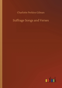 Suffrage Songs and Verses by Gilman, Charlotte Perkins (9783752353686 ...