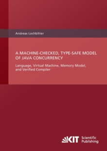 A Machine-Checked, Type-Safe Model of Java Concurrency by Lochbihler ...