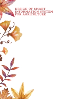 Design of Smart Information System for Agriculture by Rajeswari, S ...