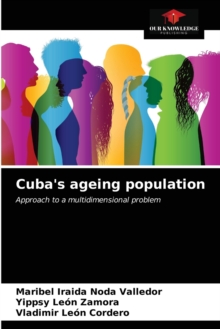 Cuba's ageing population by Leon Cordero, Vladimir (9786203310023 ...