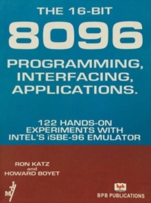 The 16-bit-8096 Programming Interfacing Applications... 122 Hands-on Experiments with Intel's ...