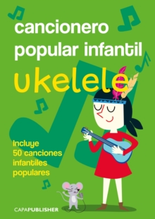 Cancionero popular infantil para ukelele: Cancionero popular infantil ...