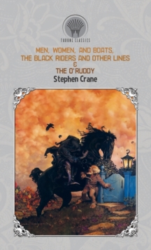Men, Women, and Boats, The Black Riders and Other Lines & The O'Ruddy ...