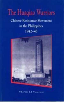 The Huaqiao Warriors - Chinese Resistance Movement in the Philippines ...