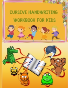 Cursive Handwriting Workbook for Kids by Christel, Crappy ...