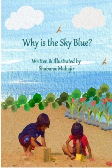 Why is the Sky Blue? by Muhajir, Shabana (9789810714239) | Browns Books