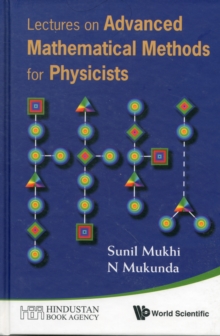 Lectures On Advanced Mathematical Methods For Physicists by Mukhi ...