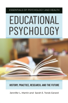 Educational Psychology: History, Practice, Research, and the Future by ...