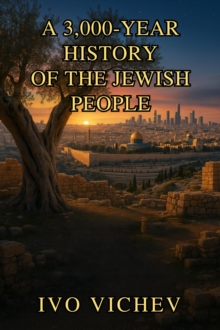 3,000-Year History of the Jewish People by Vichev, Ivo (9798232480004 ...
