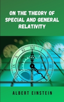 On the theory of special and general relativity by Einstein, Albert ...