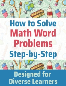 How to Solve Math Word Problems Step-by-Step by Toole, Janine ...