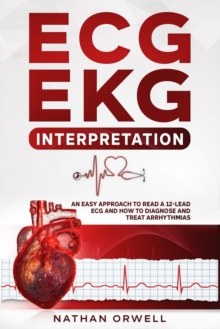 ECG/EKG Interpretation by Orwell, Nathan (9798571799782) | Browns Books