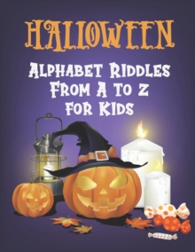Halloween Alphabet Riddles From A to Z for Kids by Mai, Lily ...