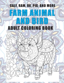 Farm Animal and Bird - Adult Coloring Book - Calf, Ram, Ox, Pig, and ...
