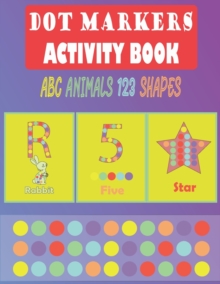 Dot Markers Activity Book ABC Animals 123 Shapes by Publishing, Kaven ...