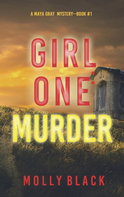 GIRL ONE: MURDER (A MAYA GRAY FBI SUSPEN By BLACK, MOLLY (Hardcover) £ ...